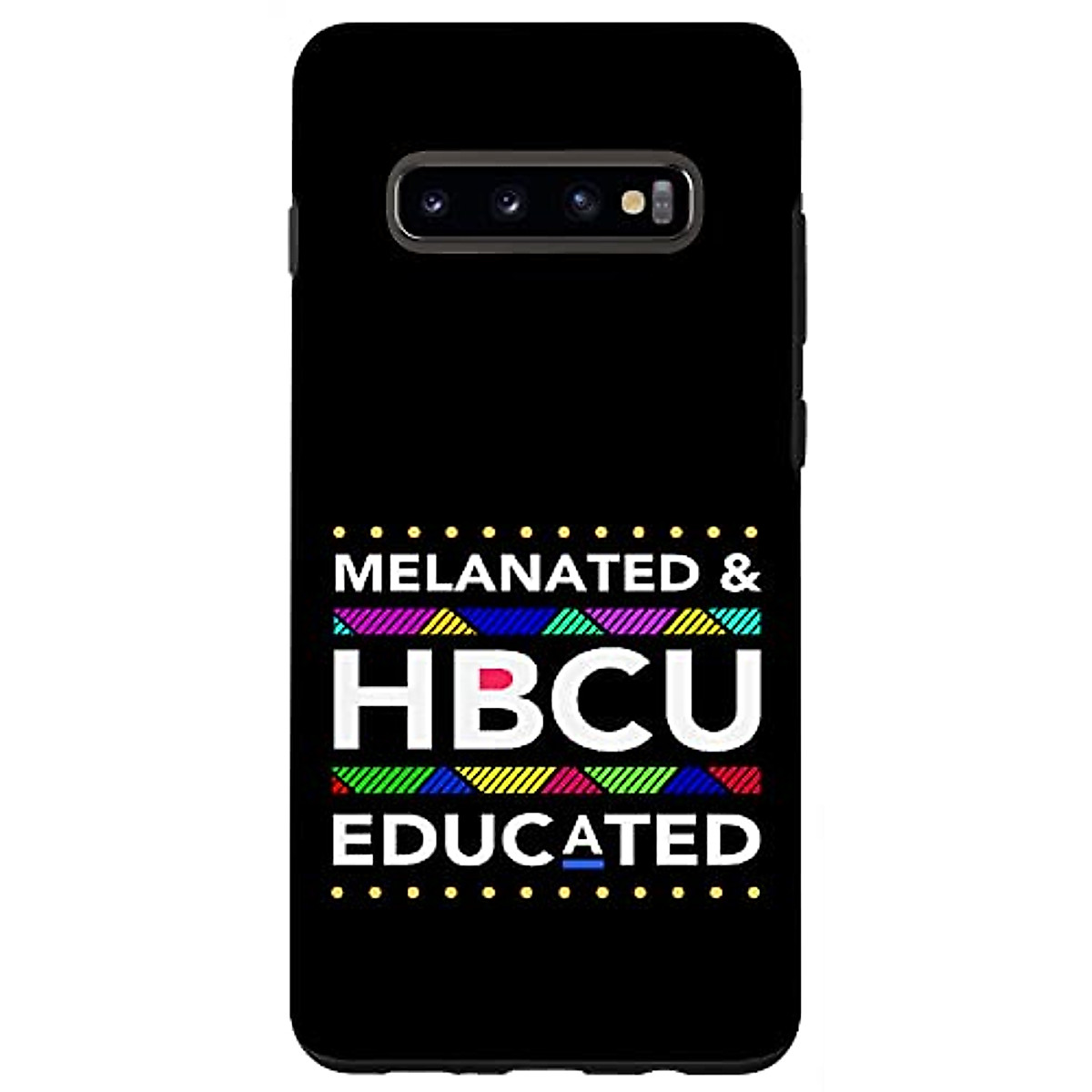 Galaxy S10+ Melanated HBCU Educated (Historically Black Colleges Uni's) Case