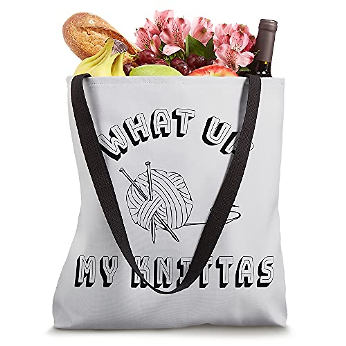 What Up My Knittas Funny Knitter Knitting Hobby Meme Tote Bag