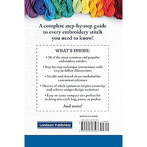 Hand Embroidery Stitches At-A-Glance: Carry-Along Reference Guide (Landauer) Pocket-Size Step-by-Step Illustrated How-To for 30 Favorite Stitches, plus Tips & Techniques and Needle & Thread Charts