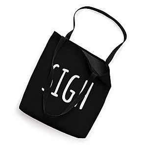 Sigh Sighing Relief Sadness Exhaustion Sigh Funny Tote Bag