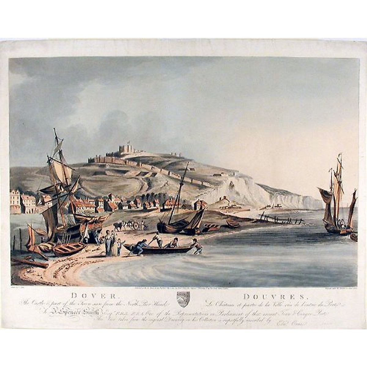 Dover, The Castle & part of the Town seen from the North Pier Head. Douvres. Le ChΓteau et partie de la Ville... To J. Spencer Smith Esqr. F.R.S. F.S.A. One of the Representatives in Parliament of the ancient Town & Cinque Port. This view taken from an or