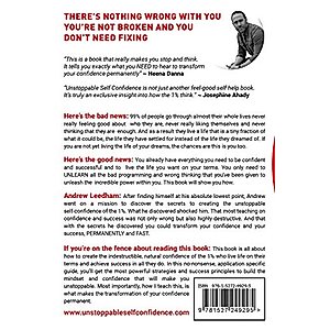 Unstoppable Self Confidence: How to create the indestructible, natural confidence of the 1% who achieve their goals, create success on demand and live life on their terms