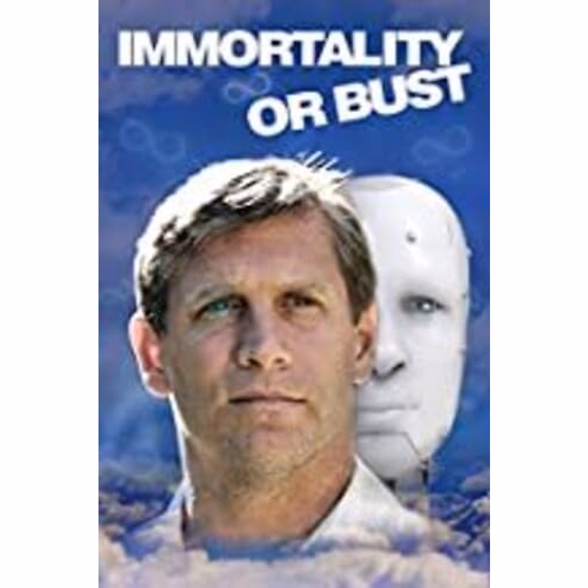 Immortality or Bust