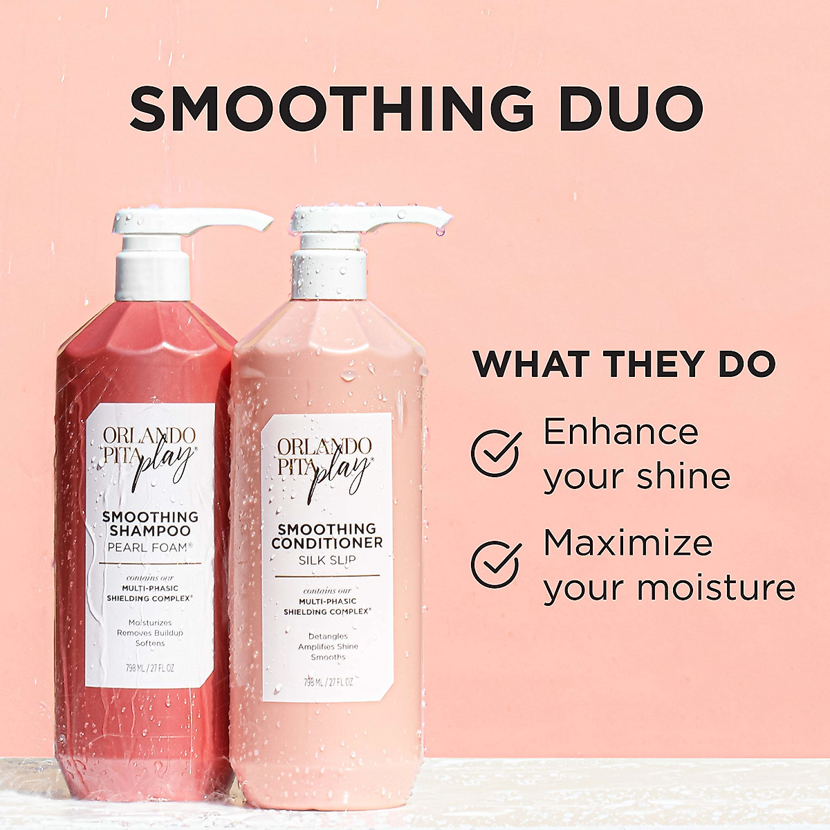 ORLANDO PITA PLAY Salon Size Smoothing Pearl Foam Shampoo & Silk Slip Conditioner Set, Maintains Moisture & Enhances Softness, 27 Fl Oz Each