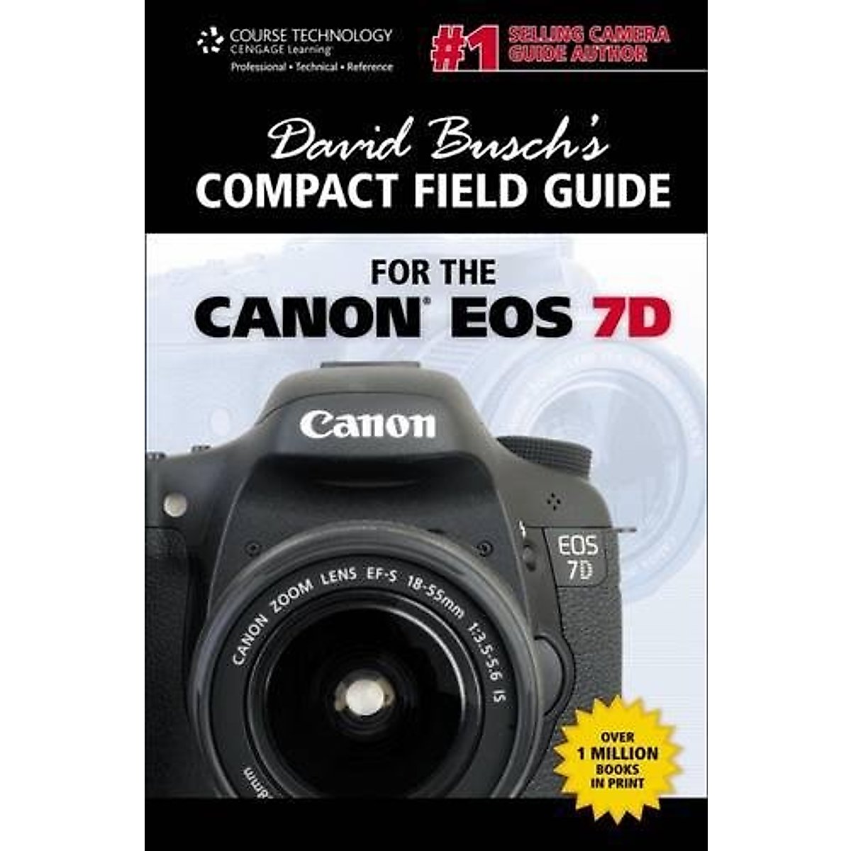David Busch's Compact Field Guide for the Canon EOS 7D (David Busch's Digital Photography Guides)