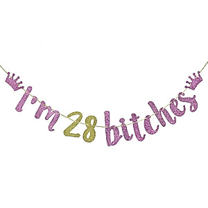 I'm 28 Bitches Crown Banner, Happy 28th Birthday Party Decorations (Pink & Gold)
