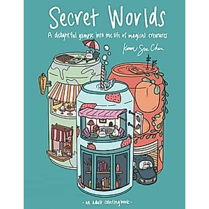 Secret Worlds: A Coloring Book and Delightful Glimpse Into The Magical Life Of Tiny Creatures