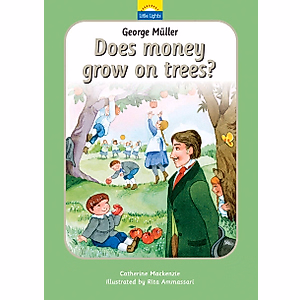 George Müller: Does money grow on trees? (Little Lights)