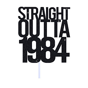 Straight Outta 1984 Cake Topper for 40th Men and Women Birthday Party ，Funny 40 and Fabulous Decoration，Handmade - Black