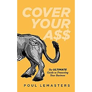 Cover Your Ass: The Ultimate Guide to Protecting Your Business