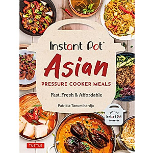 Instant Pot Asian Pressure Cooker Meals: Fast, Fresh & Affordable (Official Instant Pot Cookbook)