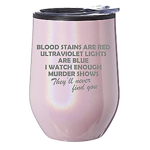 Stemless Wine Tumbler Coffee Travel Mug Glass With Lid Gift Blood Stains Are Red Funny True Crime (Pink Glitter)