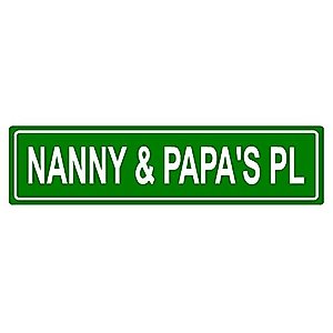 "NANNY & PAPA'S PL" 6x24 Green Aluminum Road Sign