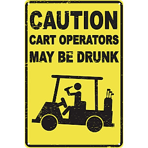 Caution Cart Operators May Be Drunk 12" x 8" Funny Tin Sign Golf Accessory Clubhouse Decor Man Cave Sports Bar Wall Art