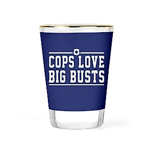 Police Shot Glass - Police Officer Gift - Funny Cop Shot Glasses - Law Enforcement Shot Glass - Police Gift - Big Busts Glass