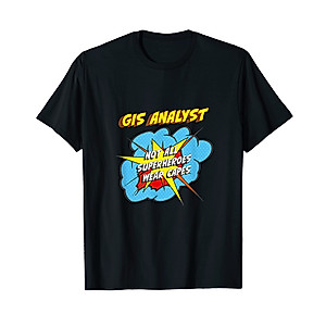 Gis Analyst Funny Superhero Job T-Shirt