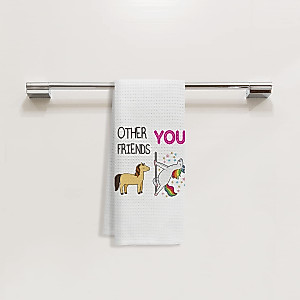 Funny Unicorn Other Friends and You Kitchen Dish Towels Dishcloths,Funny Friendship Tea Towels Hand Towels for Bathroom Kitchen,Birthday Idea for Women Friends, for Women Girls