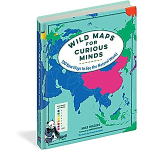 Wild Maps for Curious Minds: 100 New Ways to See the Natural World