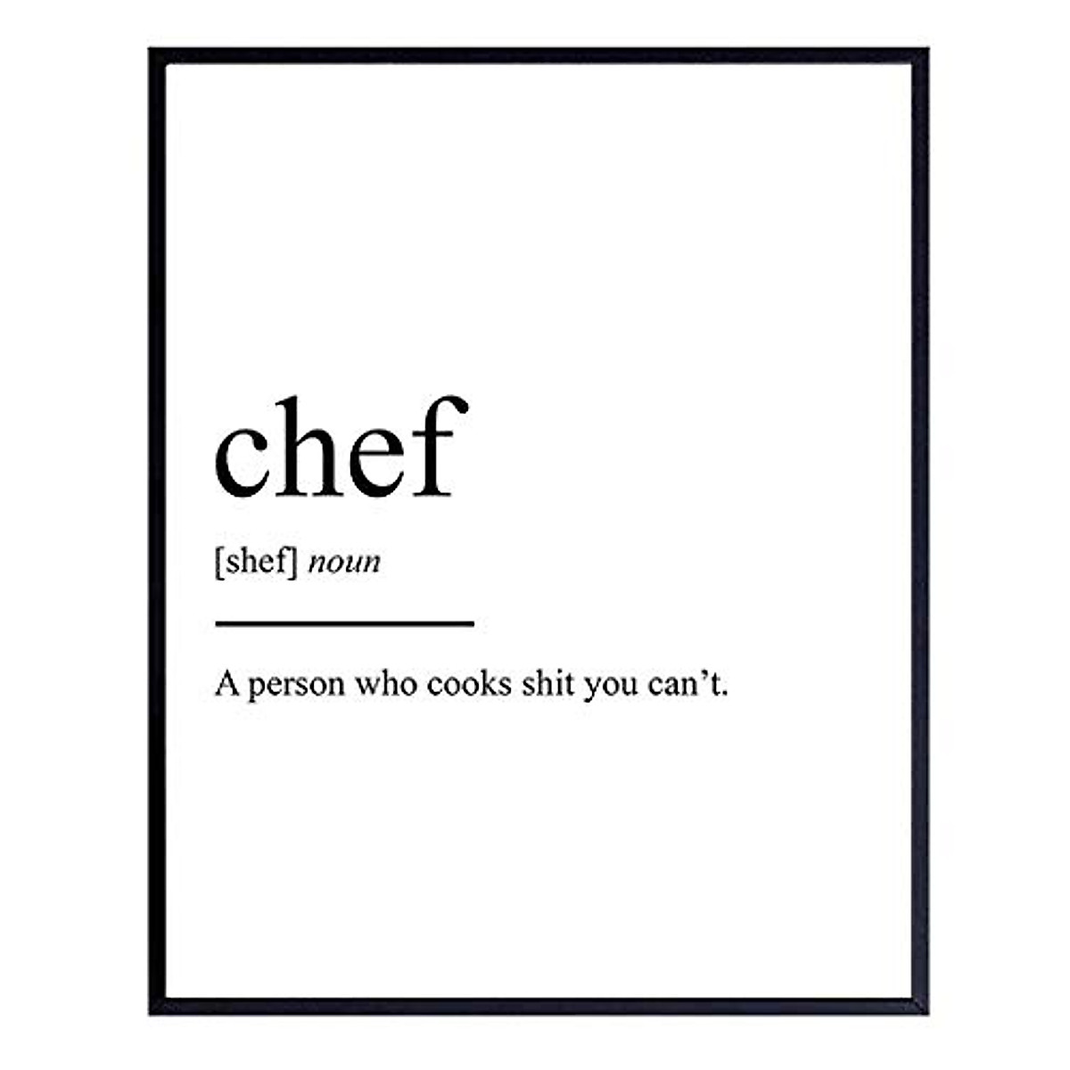 Chef Definition Typography Wall Art Print - Funny Home Decor for Kitchens - A Perfect Gift for Mothers Day, Moms, Cooks and Chefs - 8x10 Photo - Unframed