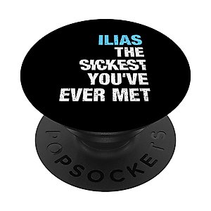 Ilias The Sickest You've Ever Met Personalized Name PopSockets Swappable PopGrip