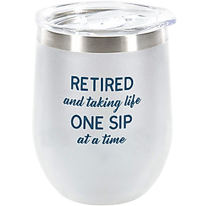 Pavilion Gift Company Retired and Taking Life One Sip at A Time-12 Oz Stainless Steel Stemless Wine Glass Insulated with Vacuum Sealed Lid, 12oz, White