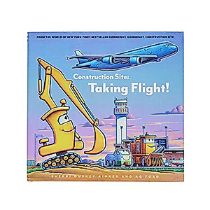 Construction Site: Taking Flight! (Goodnight, Goodnight, Construc)