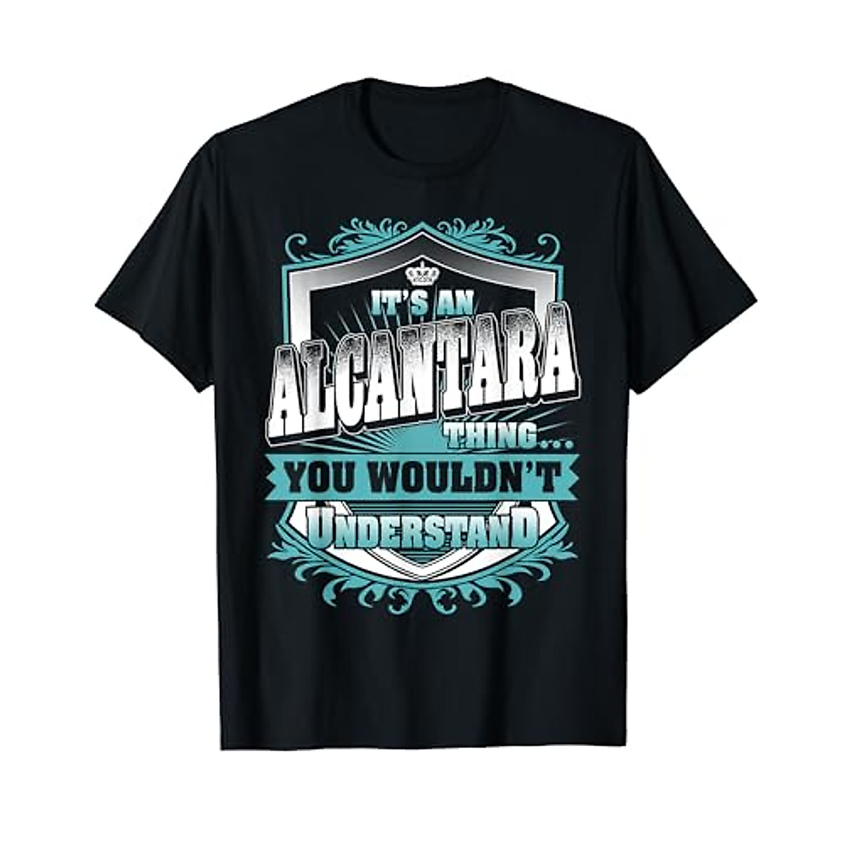 It's An ALCANTARA Thing You Wouldn't Understand Name Vintage T-Shirt