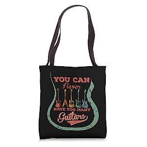 You Can Never Have Too Many Guitars Musician Music Guitarist Tote Bag