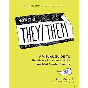 How to They/Them: A Visual Guide to Nonbinary Pronouns and the World of Gender Fluidity