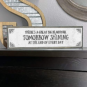 There’s A Great Big Beautiful Tomorrow Shining at The End of Everyday - Handmade Metal Wood Positive Motivational Signs– Inspirational Wall Art – Motivational Wall Art