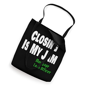 Closing Is My Jam Funny Mortgage Loan Officer Gift Humor Tote Bag