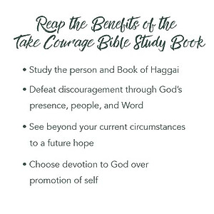 Take Courage - Bible Study Book: A Study of Haggai