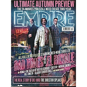 EMPIRE MAGAZINE,ULTIMATE AUTUMN PREVIEW* BAD TIMES AT THE EL ROYALE OCTOBER,2018