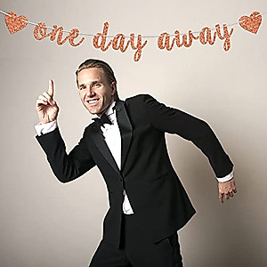 Rose Gold Glitter One Day Away Banner, Tomorrow We Do/Rehearsal Dinner Bunting Sign, Wedding Rehearsal/Wedding Engagement/Brial Shower/Party Decoration Supplies