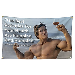 Arnold Schwarzenegger "The best activities for your health are Pumping and Humping" 3x5 Feet Flag Funny Poster Durable Man Cave Wall Flag with Brass Grommets This beautiful entertaining banner flag for College Dorm Room Decor,Outdoor,Parties gifts, travel