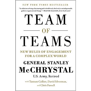 Team of Teams: New Rules of Engagement for a Complex World