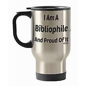 Book Lover Travel Mug - Novelty Gifts, Stainless Steel Insulated Cup By Vitazi Kitchenware - Funny Gift for Bookworms, Readers, Book Nerds, Librarians I Am a Bibliophile And Proud Of It (Silver)