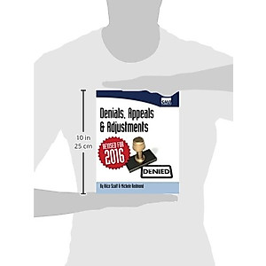 Denials, Appeals & Adjustments: A Step by Step Guide to Handling Denied Medical Claims (Medical Billing Business)