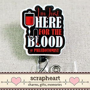 I'm Just Here for the Blood - Phlebotomist Badge Reel, Cute Phlebotomy Tech Blood Draw Retractable ID Badge Holder, Blood Donor Month, Lab Tech Badge Reel, Hematologist Gift