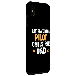 iPhone XS Max Aviation My Favorite Pilot Calls Me Dad For Father of a Pilo Case