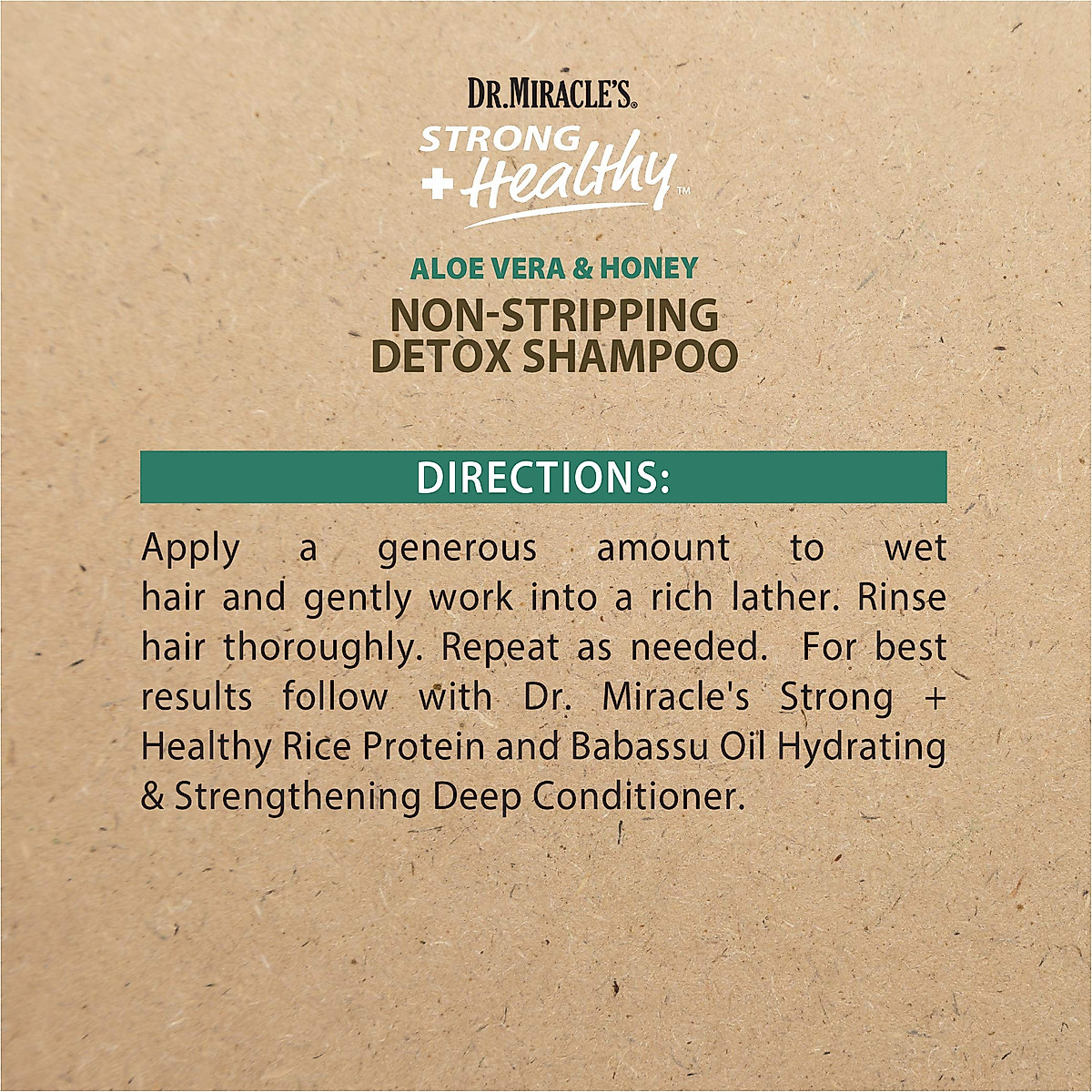 Dr. Miracle's Strong & Healthy Non Stripping Detox Shampoo. Contains Aloe Vera, Honey and Coconut Water to Combat Dryness, Shedding and Breakage to Support Healthy Hair and a Thriving Scalp. 12 oz.