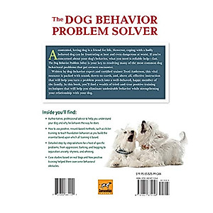 The Dog Behavior Problem Solver: Step-by-Step Positive Training Techniques to Correct More than 20 Problem Behaviors (CompanionHouse Books) Fix Barking, Separation Anxiety, Chewing, Begging, and More