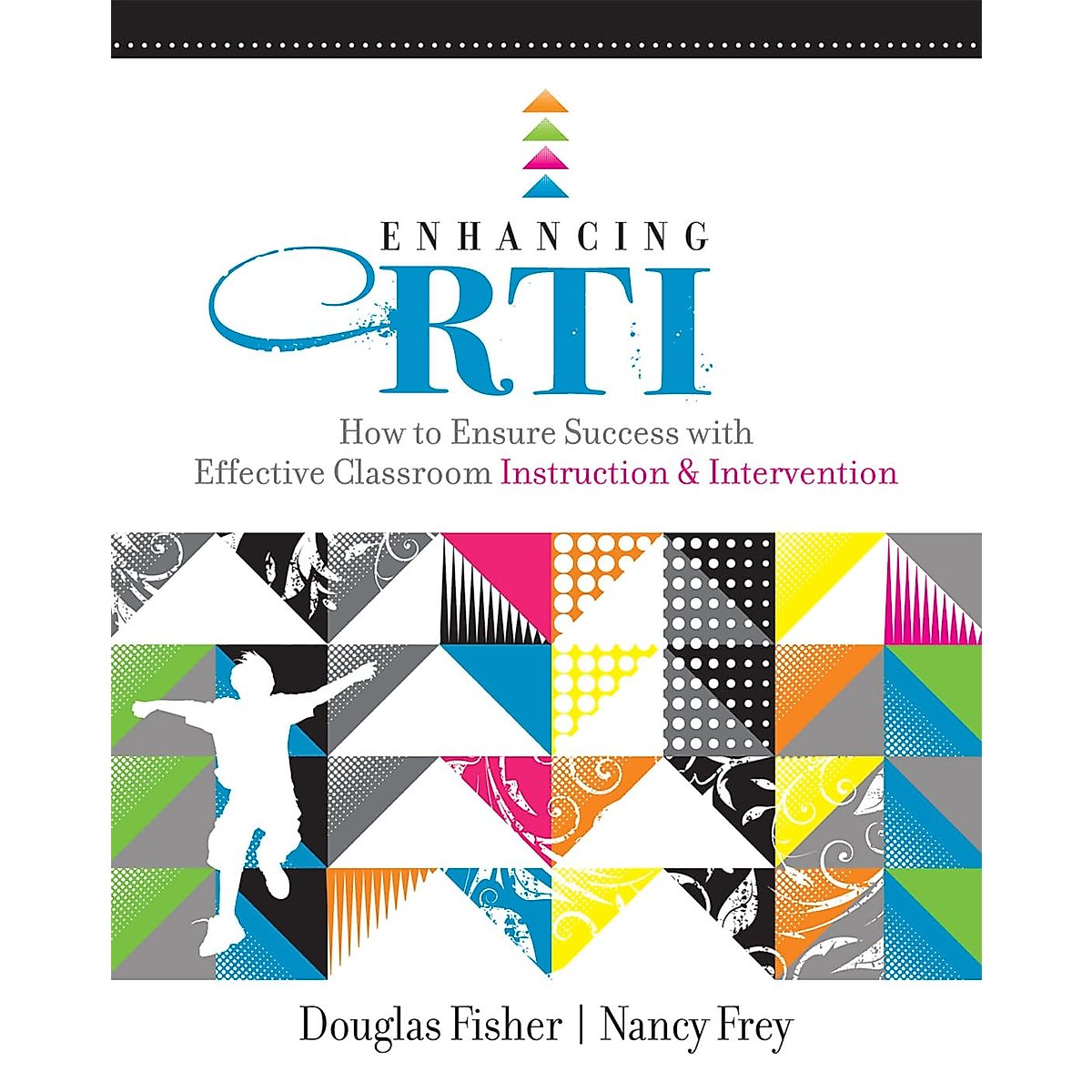 Enhancing RTI: How to Ensure Success with Effective Classroom Instruction and Intervention (Professional Development)