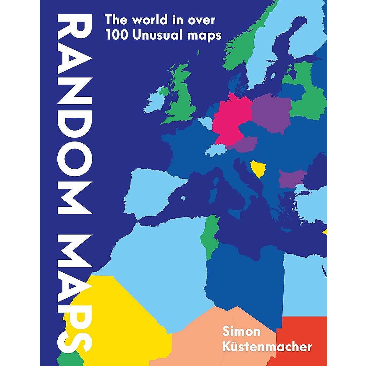 Random Maps: The World in Over 100 Unusual Maps