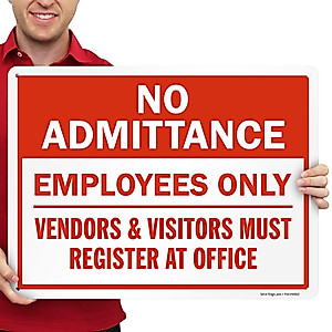 SmartSign 18 x 24 inch “No Admittance - Employees Only Vendors & Visitors Must Register At Office” Metal Sign, 80 mil Laminated Rustproof Aluminum, Red and White, Made in USA