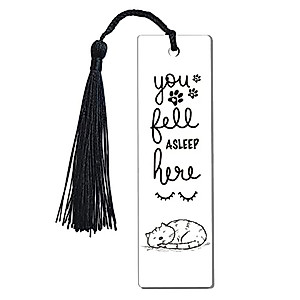 You Fell Asleep Here Cat Funny for Women Inspirational Bookmark, Reader Gifts, Reading Gifts, Gift for Book Lover Writers Friend