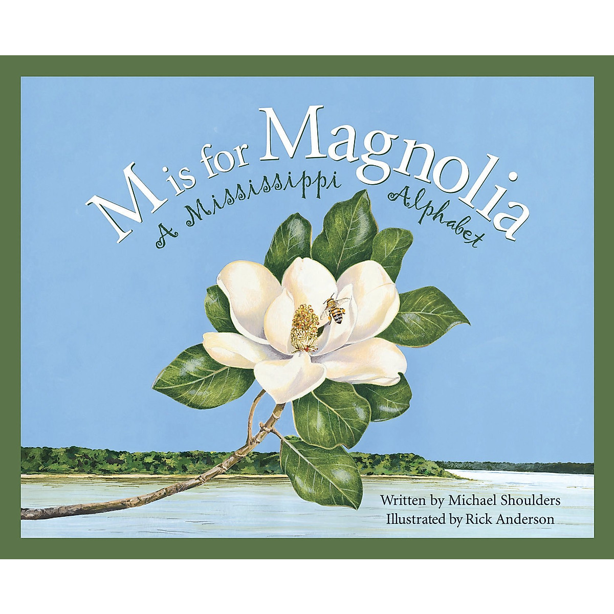 M Is For Magnolia: A Mississippi Alphabet Book (Discover America State by State)