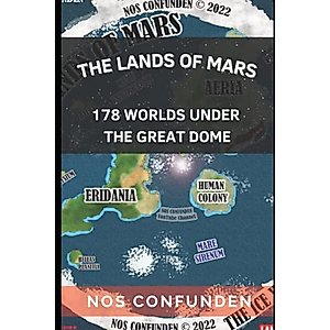 The Lands of Mars: 178 Worlds Under the Great Dome (TerraInfinita: 178 Worlds Under the Great Dome)