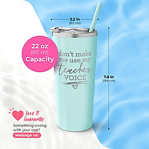 Don't Make Me Use My Teacher Voice Funny Tumbler - Stainless Steel Insulated Travel Tumbler with Lid and Straw - Teacher Gifts for Women - Teacher Travel Tumbler - New Teacher Cup - New Teacher Gift