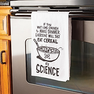 Primitives by Kathy If You Wait Long Enough to Make Dinner, Everyone Will Just Eat Cereal It's Science Decorative Kitchen Towel